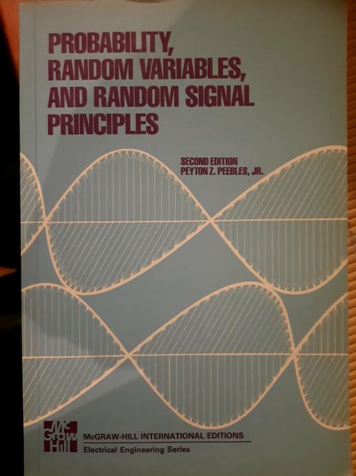 PROBABILITY, RANDOM VARIABLES and RANDOM SIGNAL PRINCIPLES PROBABILITY, RANDOM VARIABLES and RANDOM SIGNAL PRINCIPLES