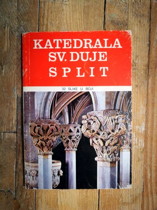 Bego, Frane (tekst) - Katedrala sv. Duje Split : 32 slike u boji