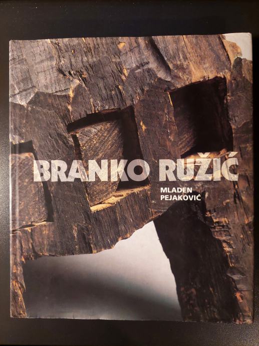 BRANKO RUŽIĆ monografija - Mladen Pejaković