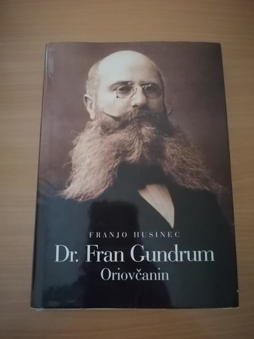 FRANJO HUSINEC, Dr. Fran Gundrum Oriovčanin