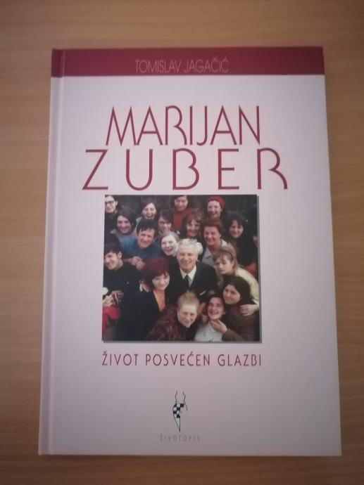 TOMISLAV JAGAČIĆ, Marijan Zuber - Život posvećen glazbi