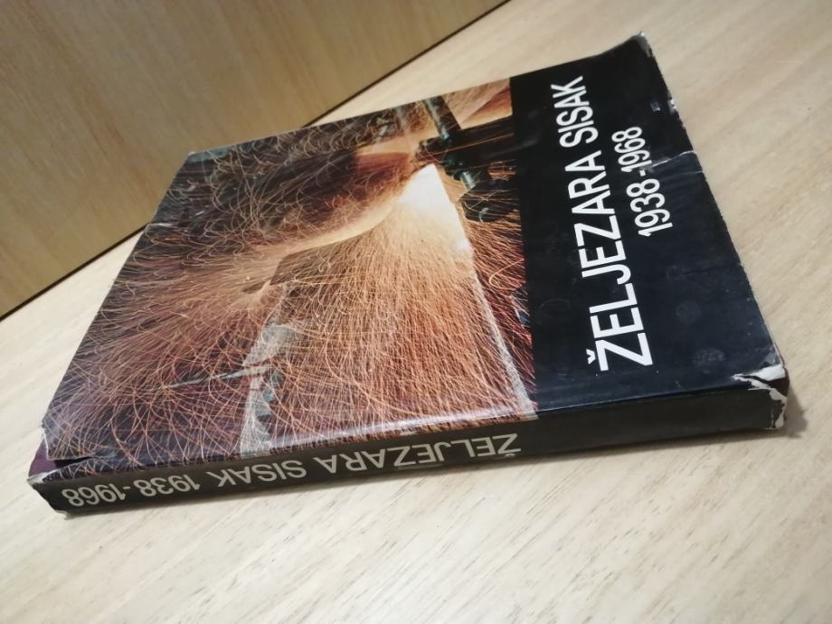 ŽELJEZARA SISAK 1938 - 1973 Zlatko Čepo ☀ monografija