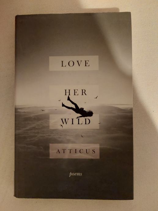 Atticus Love Her Wild / poezija / knjiga na engleskom