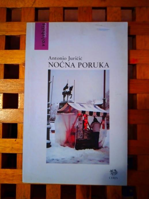 Noćna Poruka Antonio Juričić CERES ZAGREB 1999