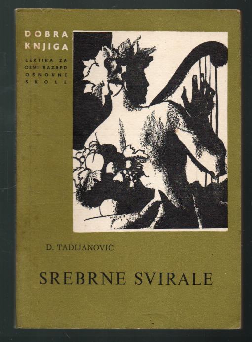 Tadijanović, Dragutin - Srebrne svirale : izbor pjesama