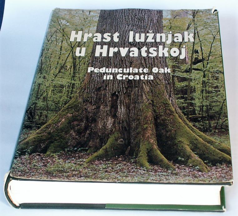 HRAST LUŽNJAK U HRVATSKOJ Ur. Dušan Klepac Vinkovci Zagreb 1996
