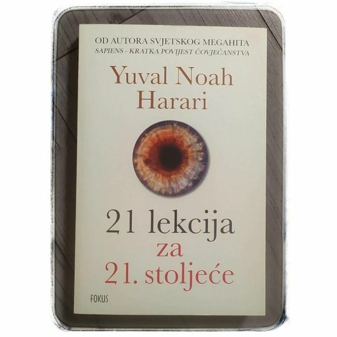21 lekcija za 21. stoljeće Yuval Noah Harari