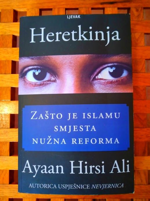 Heretkinja Ayaan Hirsi Ali ZAGREB NAKLADA LJEVAK 2016