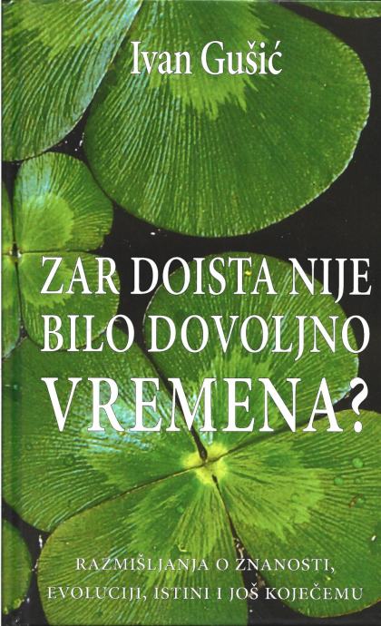 ZAR DOISTA NIJE BILO DOVOLJNO VREMENA? - Ivan Gušić
