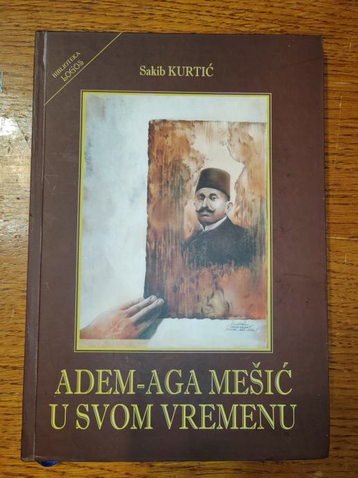 Adem-aga Mešić u svom vremenu Sakib Kurtić