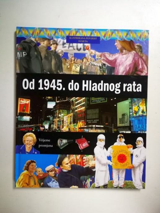 Ilustrirana povijest svijeta : od 1945. do Hladnog rata
