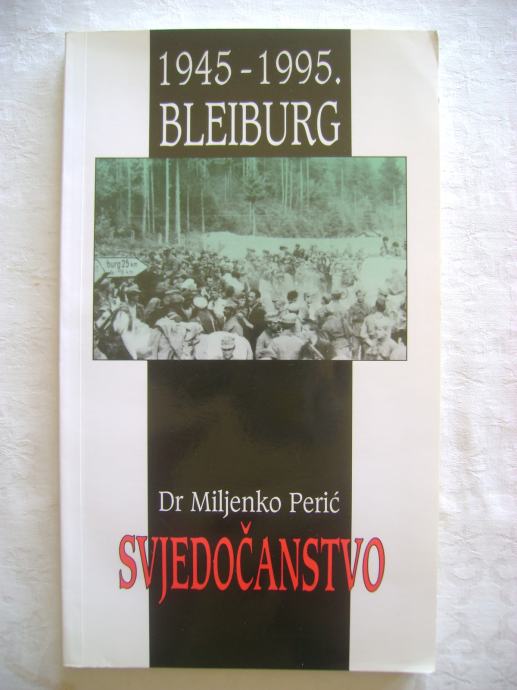Miljenko Perić - Svjedočanstvo; Bleiburg 1945-1995.