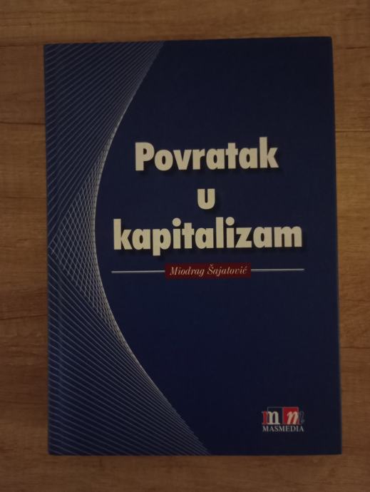 MIODRAG ŠAJATOVIĆ, Povratak u kapitalizam