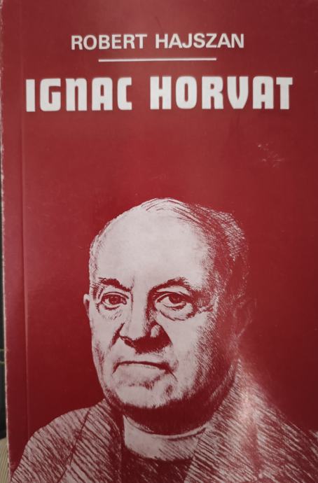 Robert Hajszan : Ignac Horvat