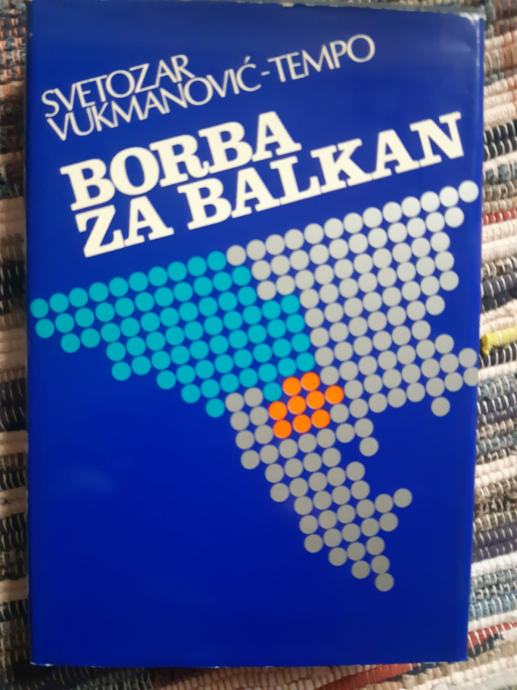 S. Vukmanović-Tempo - Borba za Balkan