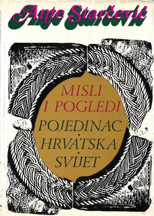 Ante Starčević: Misli i pogledi – Pojedinac, Hrvatska, Svijet