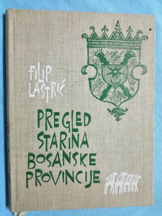 Filip Lastrić – Pregled starina Bosanske provincije (Z82)