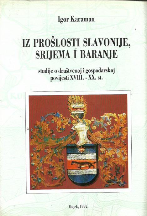 Iz prošlosti Slavonije, Srijema i Baranje – Igor Karaman