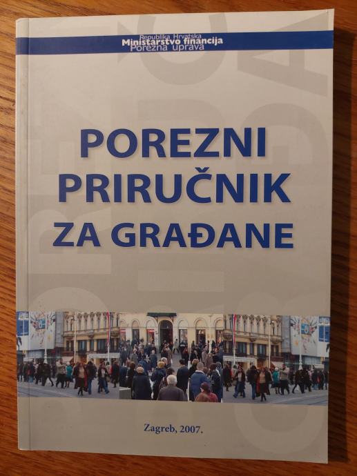 Porezni priručnik za GRAĐANE / Glavna urednica : Mirjana JERKOVIĆ