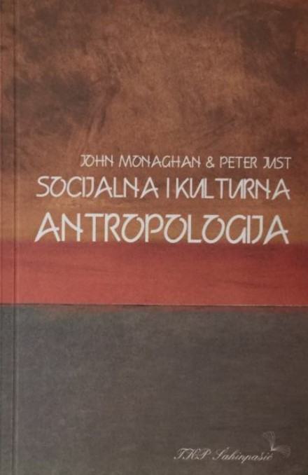 Just Peter, Monagan John : SOCIJALNA I KULTURNA ANTROPOLOGIJA