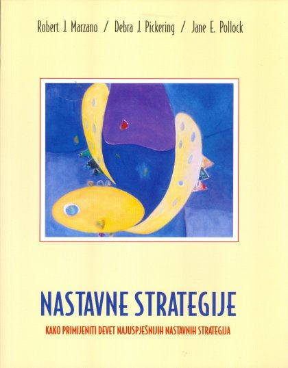 Marzano Robert J.Pickering Debra J.Pollock Jane E. NASTAVNE STRATEGIJE