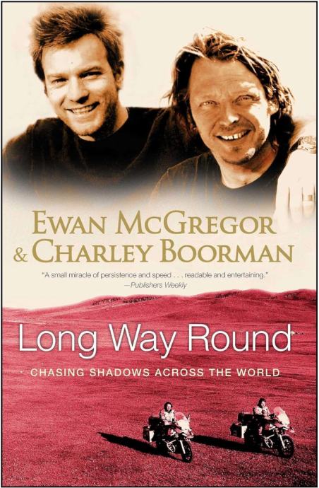 Ewan McGregor, Charley Boorman : Long Way Round