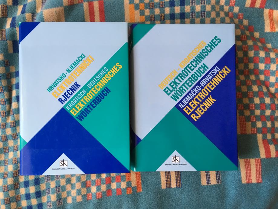 Hrvatsko - njemački, njemačko - hrvatski elektrotehnički rječnik Hrvatsko - njemački, njemačko - hrvatski elektrotehnički rječnik