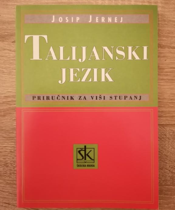 Josip Jernej: TALIJANSKI JEZIK, PRIRUCNIK ZA VISI STUPANJ