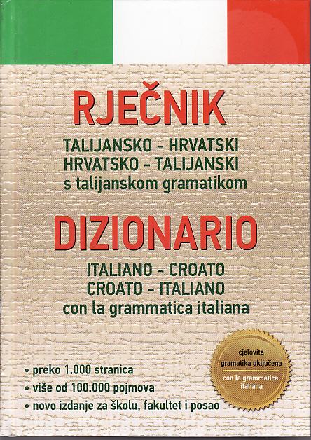 RJEČNIK TALIJANSKO - HRVATSKI HRVATSKO - TALIJANSKI S TALIJANSKOM GRAM