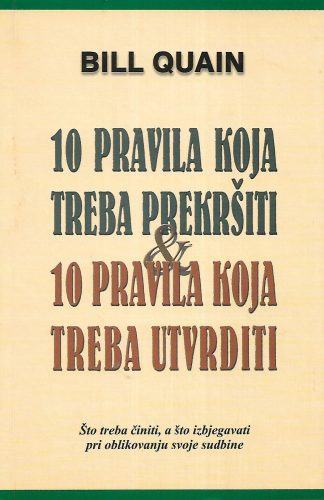 Bill Quain: 10 pravila koja treba prekršiti i 10 pravila koja treba..