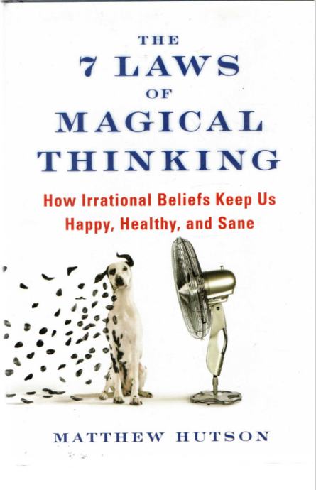 Matthew Hutson: The 7 Laws of Magical Thinking