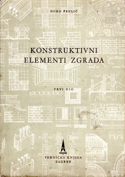 Peulić, Đuro - Konstruktivni elementi zgrada : prvi dio