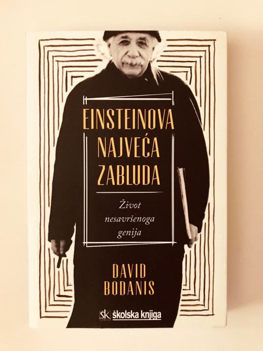 David Bodanis : Einsteinova najveća zabluda