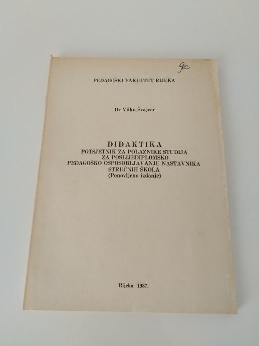 DIDAKTIKA - Pedagoški Fakultet Rijeka ( Dr Vilko Švajcer)