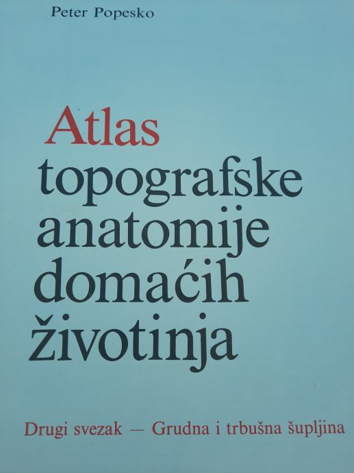 Peter Popesko ANATOMSKI ATLAS DOMAĆIH ŽIVOTINJA 2.