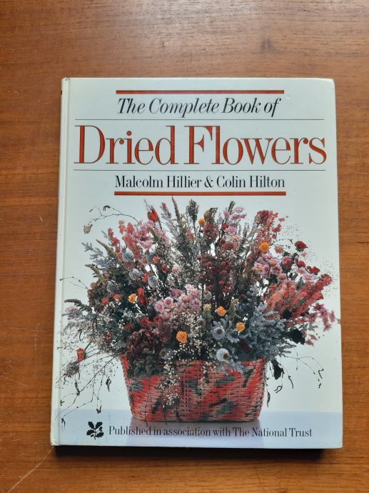 The Complete Book of Dried Flowers Malcolm Hillier/Colin Hilton