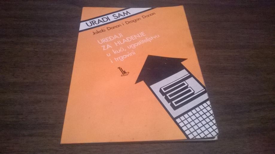 UREĐAJI ZA HLAĐENJE URADI SAM DANON TEHNIČKA KNJIGA