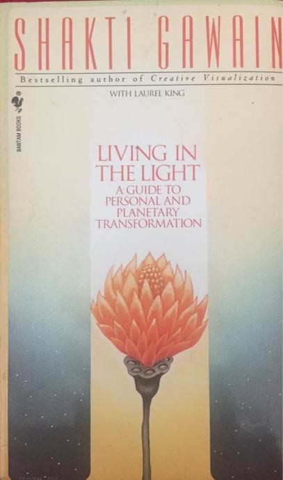 Living in the light, A guide to personal and planetary transformation