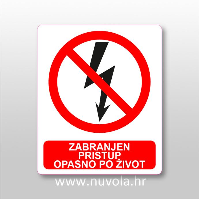 Naljepnica, znak, oznaka - Zabranjen pristup opasno po život
