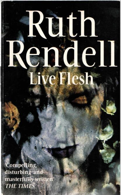 Ruth Rendell: Live flesh