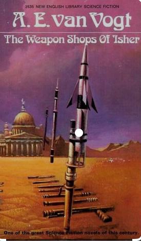 A.E.Van Vogt: The Weapon Shops of Isher