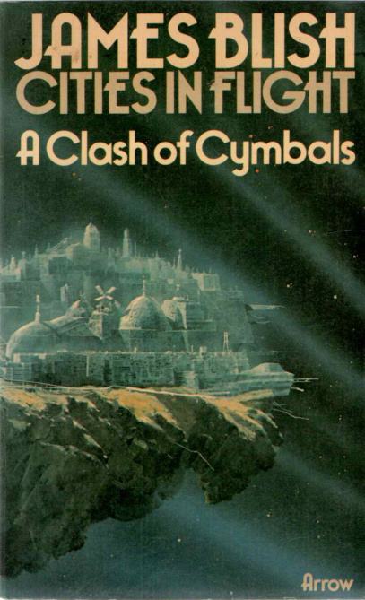 James Blish: Cities in flight Clash of Cymbals
