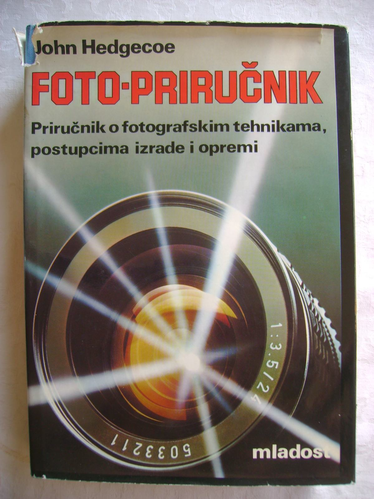 John Hedgecoe - Foto-priručnik; o fotografskim tehnikama, opremi...