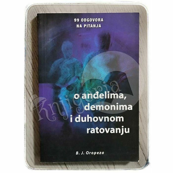 99 odgovora na pitanja o anđelima, demonima i duhovnom ratovanju Brisi