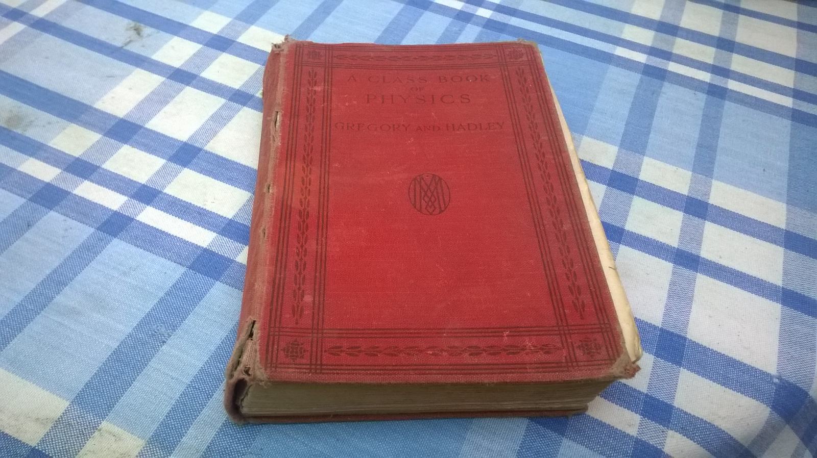 A CLASS BOOK OF PHYSICS GREGORY AND HADLEY 1942.