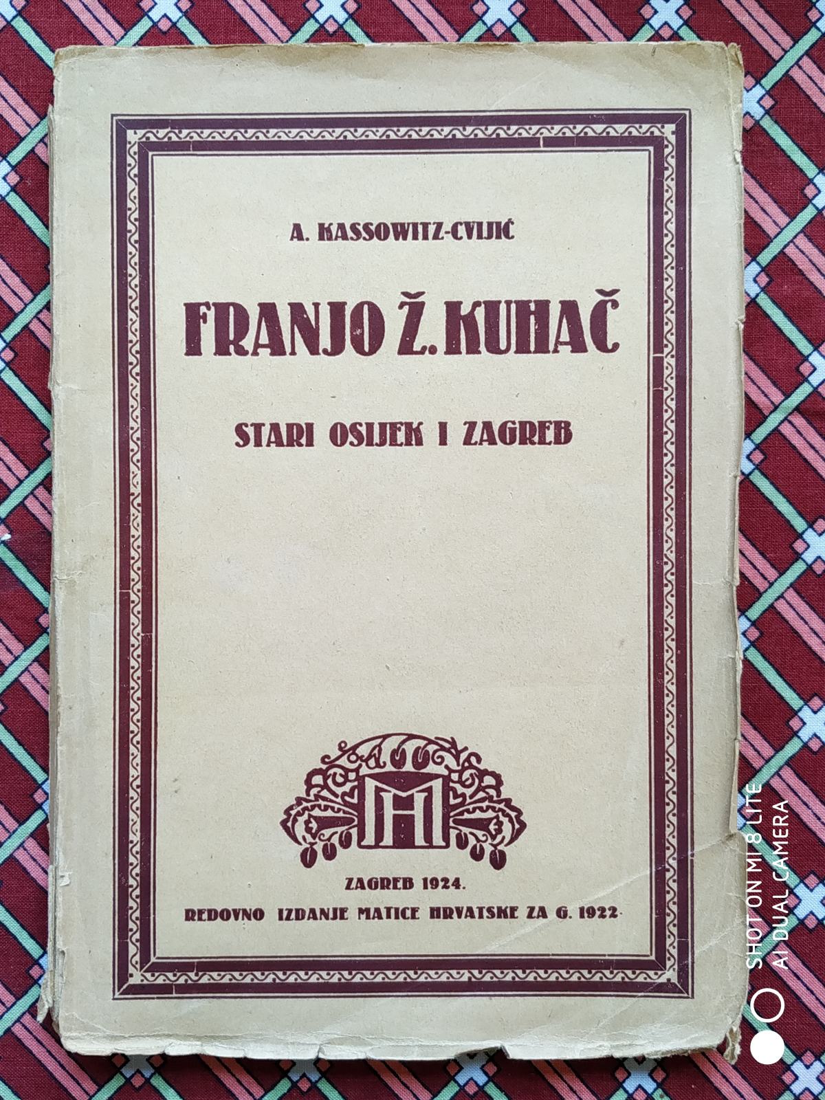 A.Kassowitz-Cvijić: Franjo Ž.Kuhač - Stari Osijek i Zagreb. 1924.god.