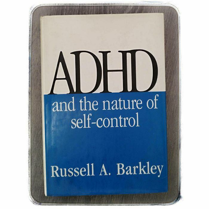 ADHD and the Nature of Self-Control Russell A. Barkley