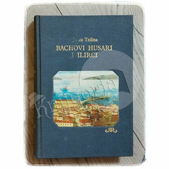 Bachovi husari i Ilirci Janez Trdina