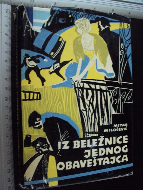 IZ BELEŽNICE JEDNOG OBAVEŠTAJCA - Mitar Milošević