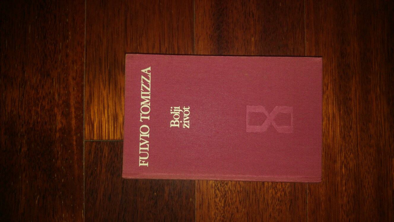 BOLJI ZIVOT FULVIO TOMIZZA